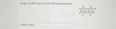 Solved Assign An IUPAC Name For The Following Compound Chegg Com