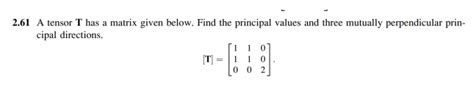 Solved 2 61 A Tensor T Has A Matrix Given Below Find The Chegg Com