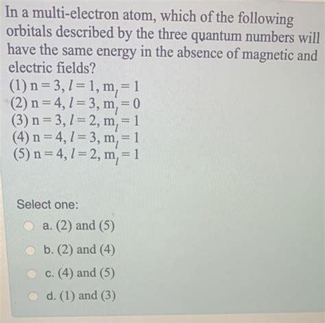 Solved In A Multi Electron Atom Which Of The Following Chegg Com