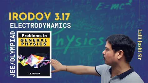 IE Irodov Problem 3 17 Electrodynamics Solution By Lalit Joshi Sir YouTube