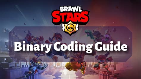Brawl Stars Binary Coding Guide