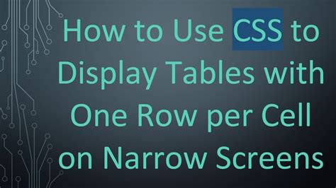 How To Use Css To Display Tables With One Row Per Cell On Narrow Screens Youtube