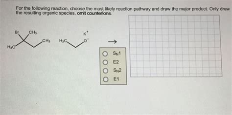 Solved For The Following Reaction Choose The Most Likely
