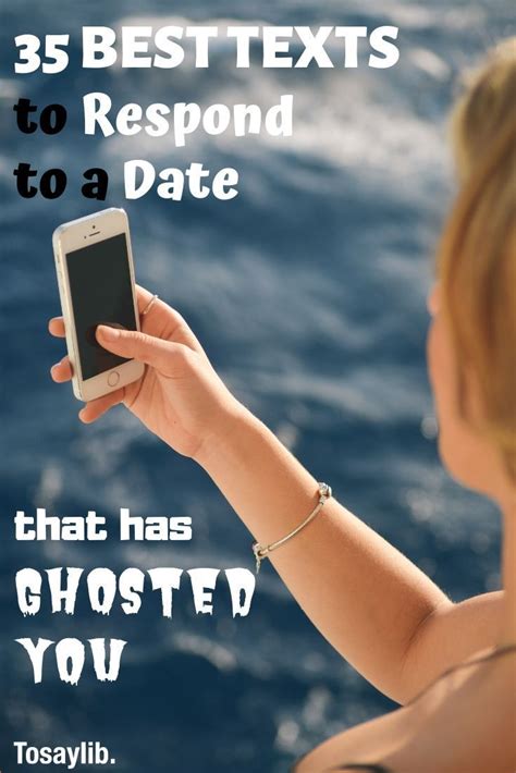 35 Best Texts To Respond To A Date That Has Ghosted You Want To Know How To Respond To Ghosting