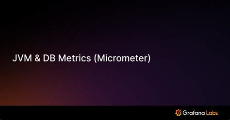 Jvm And Db Metrics Micrometer Grafana Labs