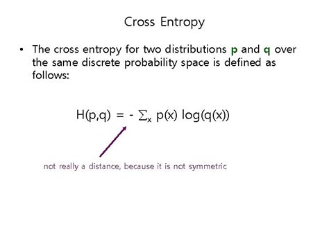 Cross Entropy The Cross Entropy For Two Distributions