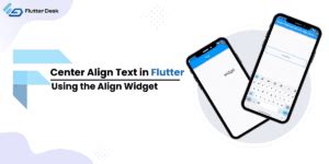 Text Align Flutter | Center and Align Text with Align Widget