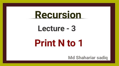 L 03 Print N To 1 Using Recursion Recursion Series Algorithm Series Youtube