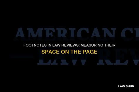 Footnotes In Law Reviews Measuring Their Space On The Page Lawshun