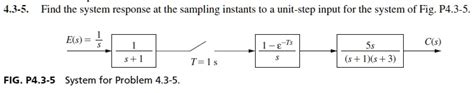 show all steps and solution clearly 43 5find the system response at the