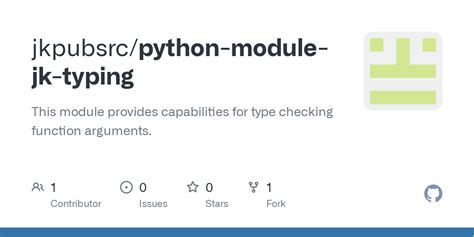 GitHub Jkpubsrc Python Module Jk Typing This Module Provides Capabilities For Type Checking