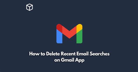 How To Delete Recent Email Searches On Gmail App Programming Cube