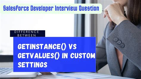 Difference Between Getinstance And Getvalues Method In Custom Settings Salesforce