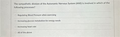Solved The Sympathetic Division Of The Autonomic Nervous