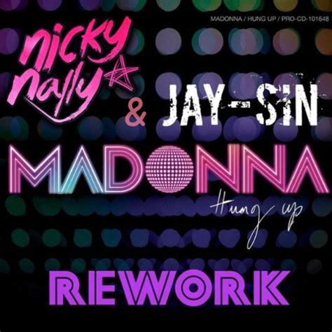 Stream Hung Up Nicky Nally And Jay Sin Rework By Jay Sin Listen