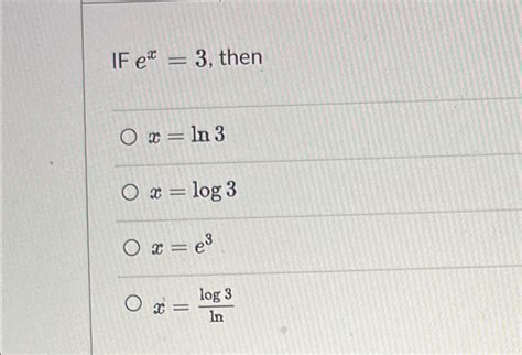 Solved If Ex3 ﻿thenxln3xlog3xe3xlog3ln