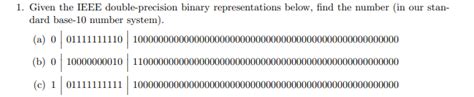 Solved 1 Given The Ieee Double Precision Binary Representations Below