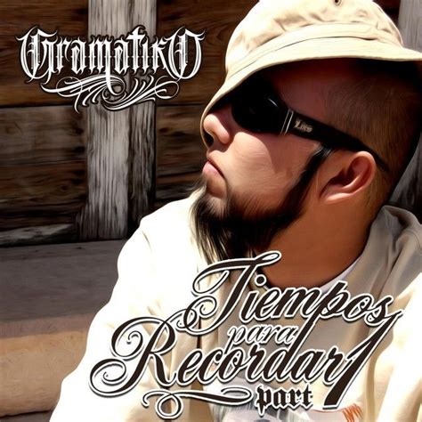 Tiempos Para Recordar Part 1 Album From Gramatiko 🇲🇽🇺🇸 Álbum