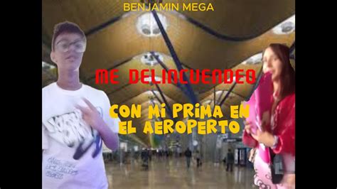 Me Delincuendeo Con Mi Prima En El Aeroperto Youtube