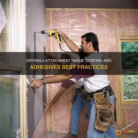 Drywall Attachment Nails Screws And Adhesives Best Practices Shuntool