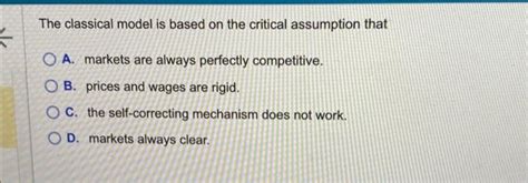 Solved The Classical Model Is Based On The Critical Chegg