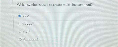 Solved Which Symbol Is Used To Create Multi Line