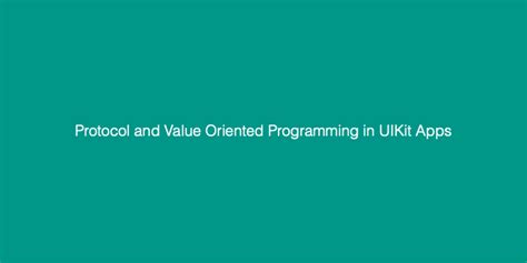 Protocol And Value Oriented Programming In Uikit Apps