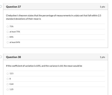Solved Question 37 1 Pts Chebyshev S Theorem States That The Chegg Com