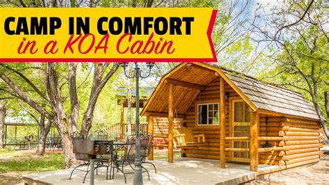 Camp In Comfort With Koa Cabins
