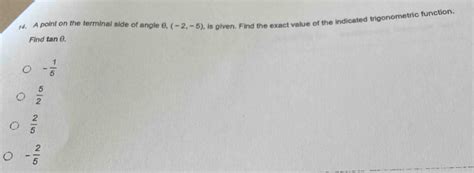 solved a point on the terminal side of angle θ 2 5 is given