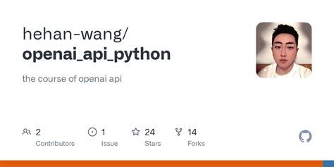 Github Hehan Wangopenaiapipython The Course Of Openai Api
