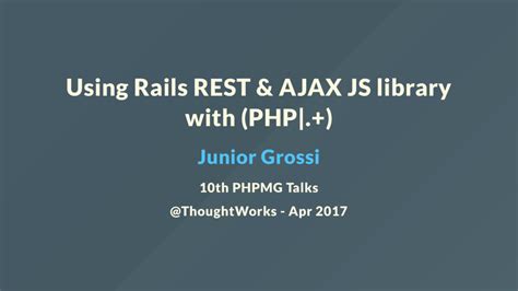 Using Rails Rest And Ajax Js Library With Php Speaker Deck