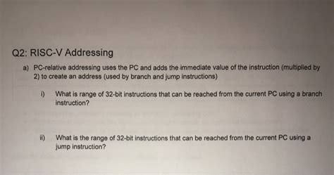 solved q2 risc v addressing a pc relative addressing uses