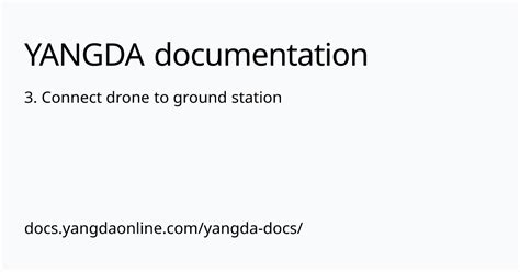 3 Connect Drone To Ground Station Yangda Documentation