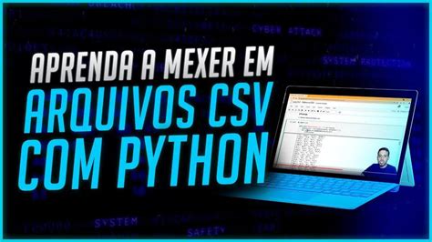 Como Trabalhar Com Arquivos CSV Python De Maneiras