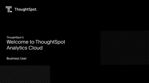 Welcome To Thoughtspot Analytics Cloud