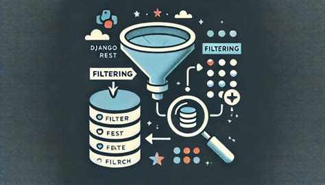 why filters are essential in django rest framework