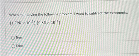 Solved When Multiplying The Following Problem I Want To