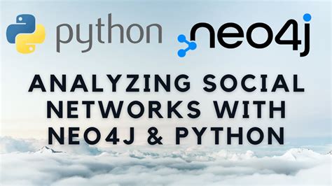 revolutionize your social media analysis with neo4j and python a step