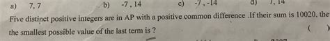7 7 b quad 7 14 five distinct positive integers are in ap