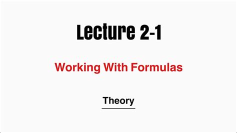 Computer Lecture 2 1 Working With Formulas Theory Youtube
