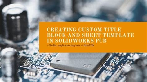 Creating Custom Title Block And Sheet Template In Solidworks Pcb Beacon India