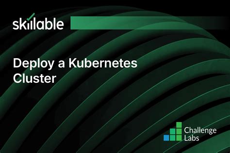 Deploy A Kubernetes Cluster Virtual Lab Cybrary
