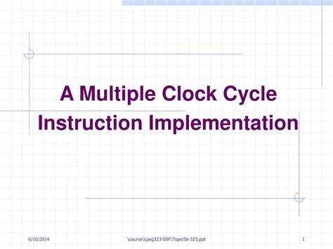 Ppt A Multiple Clock Cycle Instruction Implementation Powerpoint Presentation Id1465556