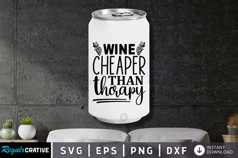 Wine Cheaper Than Therapy Graphic By Regulrcrative · Creative Fabrica