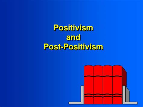 Ppt Positivism And Post Positivism Powerpoint Presentation Free Download Id5422457