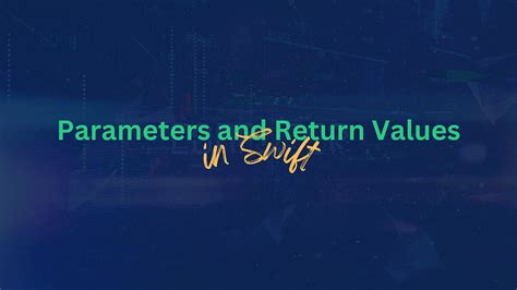 Function Parameters And Return Values In Swift By Ijeoma Nelson