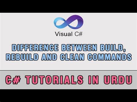 C VB NET Difference Between Build ReBuild And Clean Commands In Urdu Video Lecture C Sharp