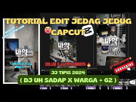 TUTORIAL EDIT JEDAG JEDUG UH SADAP X WARGA +62 NEW || JJ TIPIS 2024 - YouTube