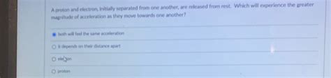 Solved A Proton And Electron Initially Separated From One